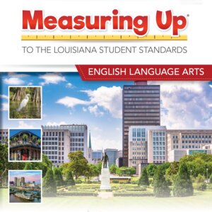 Measuring Up to the Louisiana Student Standards for English Language Arts | Perfection Learning